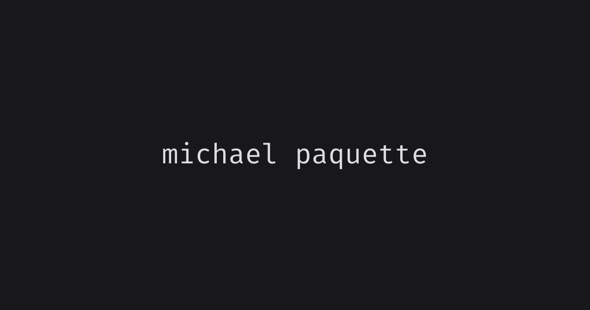 Michael Paquette - Senior Software engineer, web developer and off-road ...